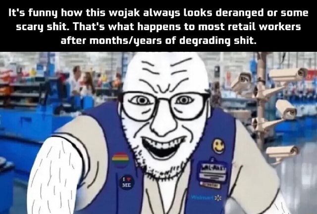 It's funny how this wojak always looks deranged or some scary shit ...