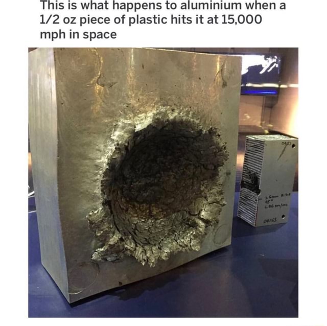 This is what happens to aluminium when a 1/2 02 piece of plastic hits ...