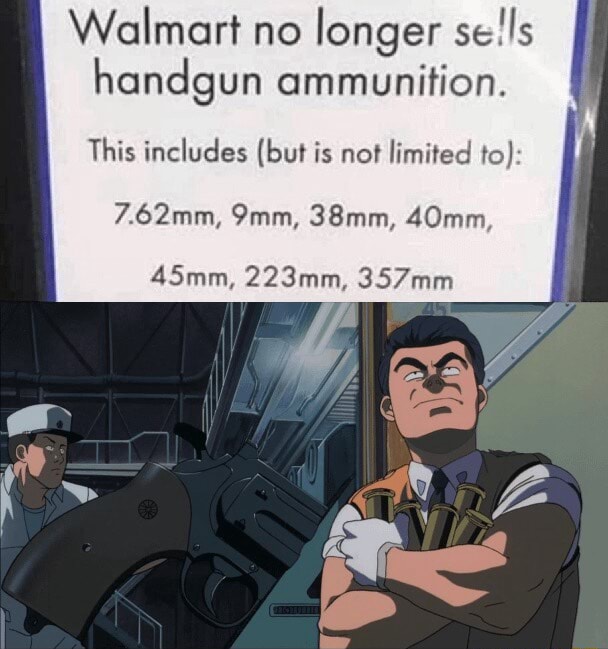 Walmart no longer handgun ammunition. This includes (but is not limited ...