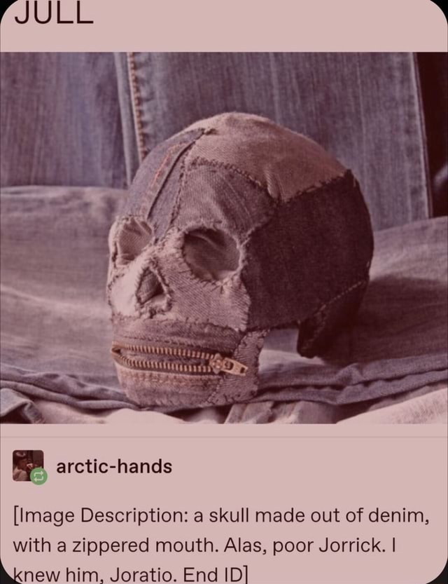 JULL / \ arctic-hands [Image Description: a skull made out of denim ...