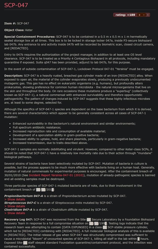 SCP-047 Item SCP-047 Object Class: Keter rating: +189 Special Containment Procedures: SCP-047 is ...