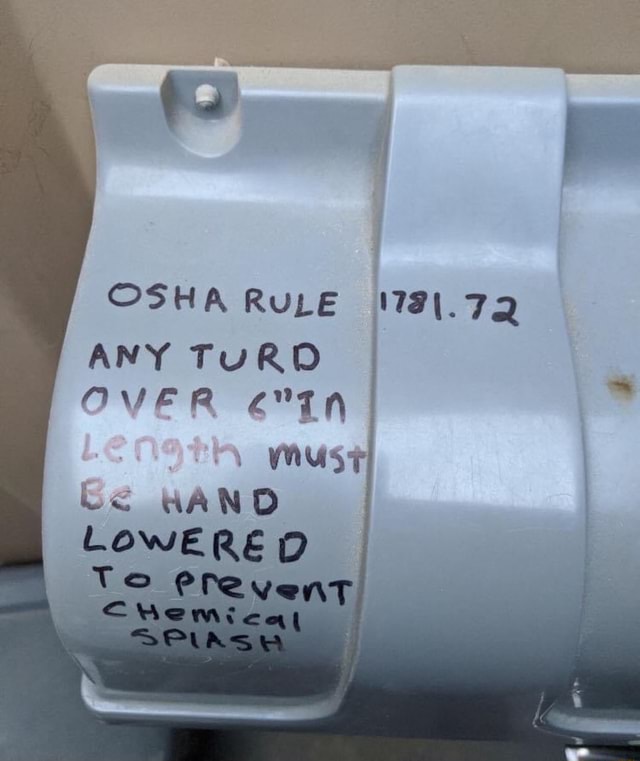 OSHA RULE ANY TURD OVER Le HAND LOWERED - iFunny