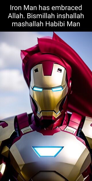 Iron Man has embraced Allah. Bismillah inshallah mashallah Habibi Man ...