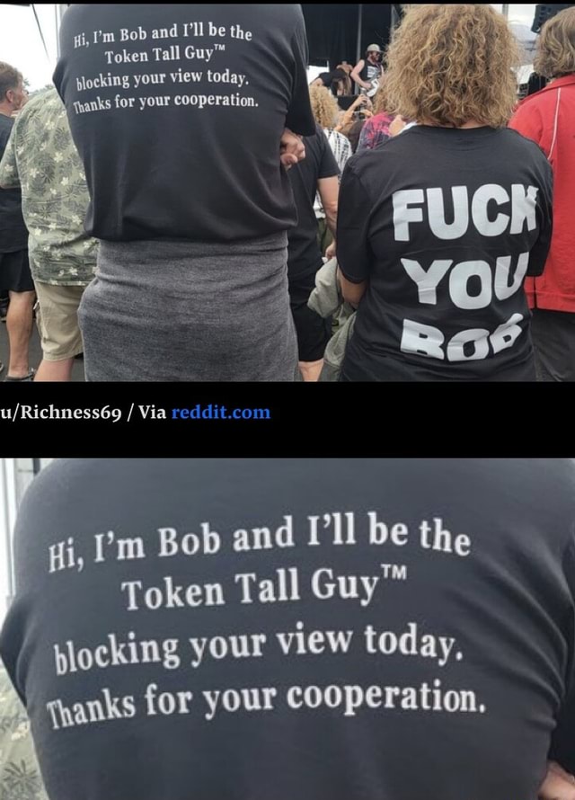 I, I'm Bob and I'll be the Token Tall Guy locking your view today ...