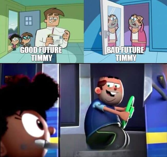 FUTURE. BAD FUTURE TIMMY TIMHY I - iFunny