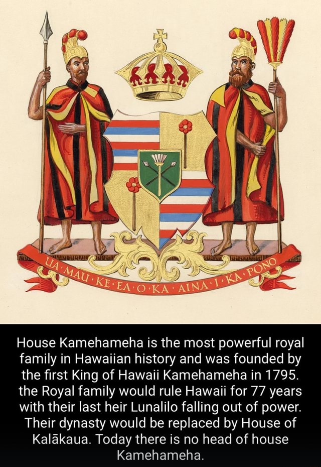 House Kamehameha is the most powerful royal family in Hawaiian history ...