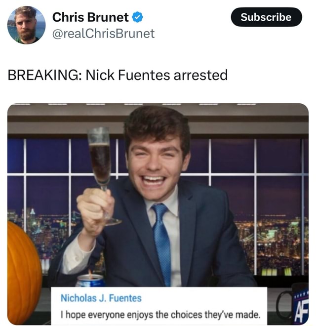 Chris Brunet @ @realChrisBrunet Subscribe BREAKING: Nick Fuentes ...