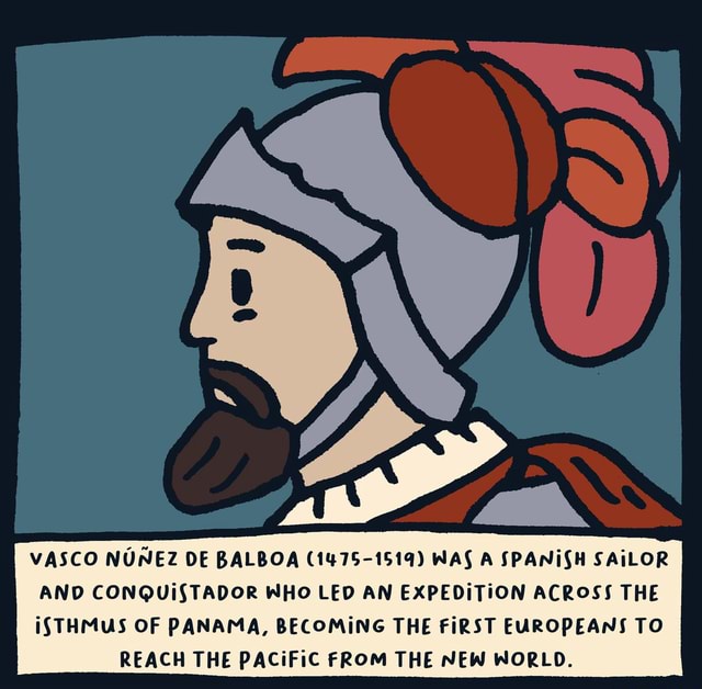 TN4.9- Vasco Nunez de Balboa - VASCO NUNEZ DE BALBOA (1475-1519) WAS A ...