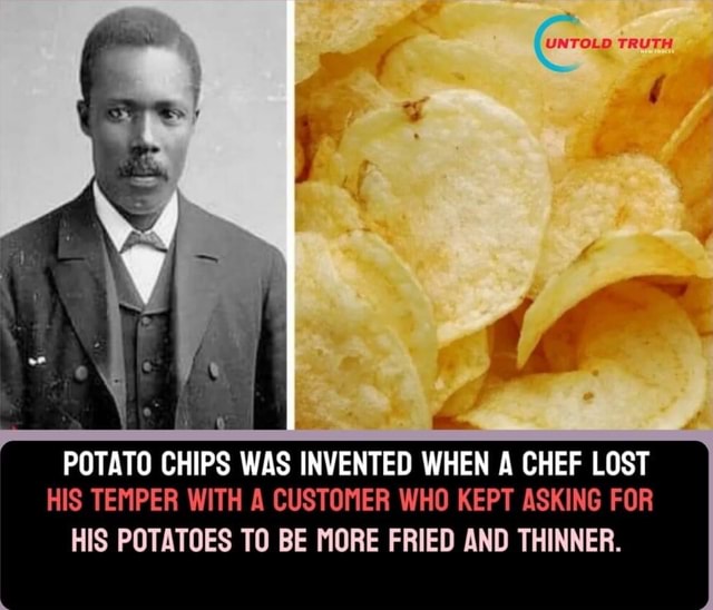 UNTOLD TRUTH I POTATO CHIPS WAS INVENTED WHEN A CHEF LOST HIS TEMPER ...