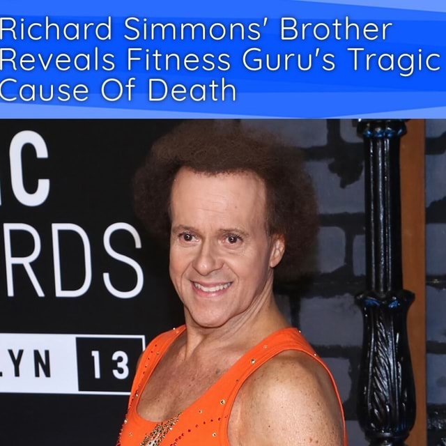 Richard Simmons' Brother Reveals Fitness Guru's Tragic Cause Of Death ...