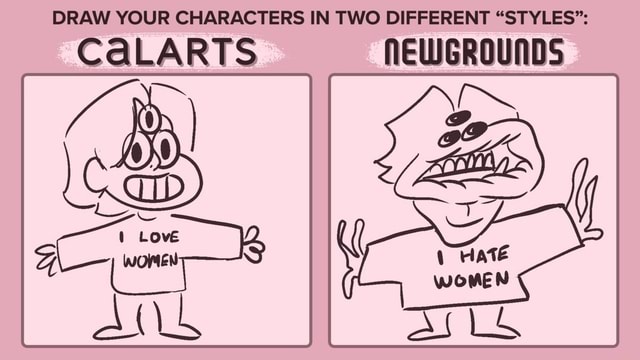 DRAW YOUR CHARACTERS IN TWO DIFFERENT "STYLES": CaLARTS NEWGROUNDS - iFunny