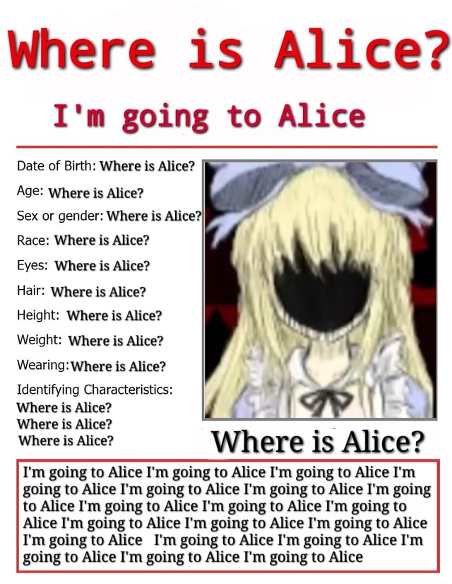 Where is Alice? I'm going to Alice Date of Birth: Where is Alice? Age ...