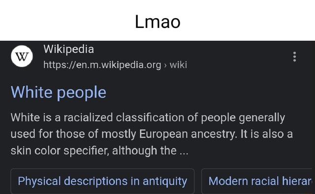 Lmao wiki Wikipedia White people White is a racialized classification ...
