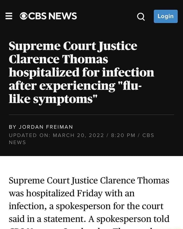 = @CBS NEWS Q Login Supreme Court Justice Clarence Thomas hospitalized ...