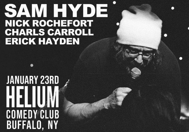 SAM HYDE NICK ROCHEFORT CHARLS CARROLL ERICK HAYDEN JANUARY 23RD HELIUM ...