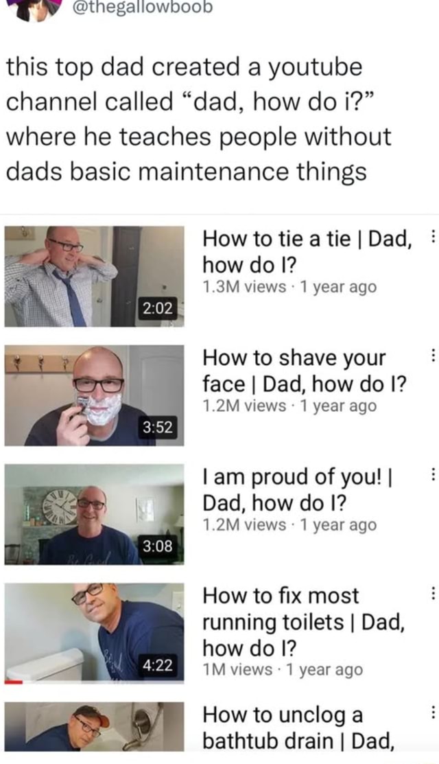 This top dad created a youtube channel called "dad, how do i?" where he ...