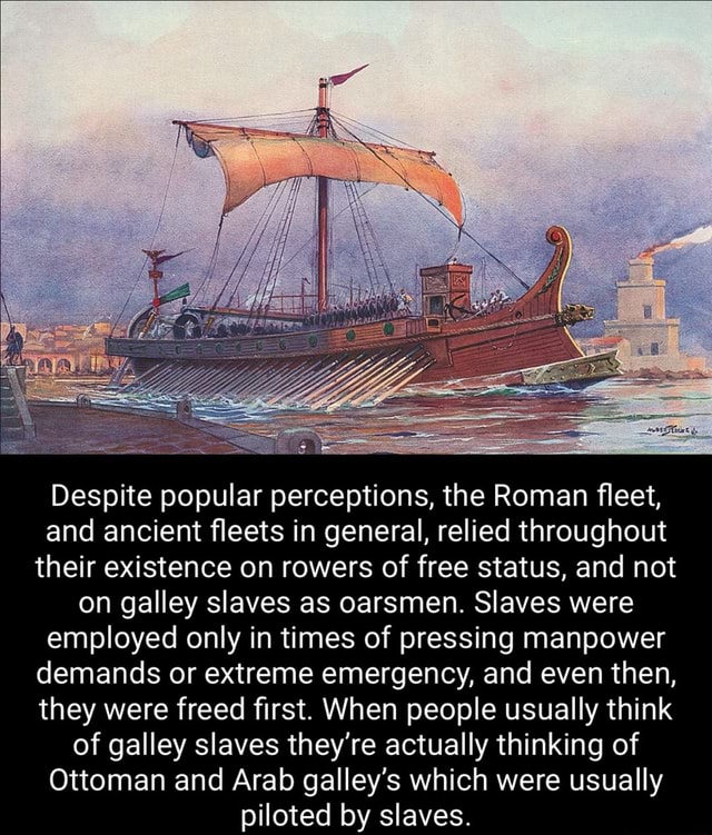 Despite popular perceptions, the Roman fleet, and ancient fleets in ...