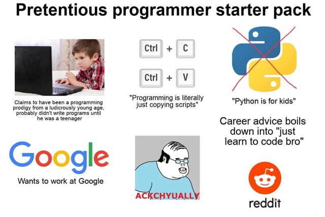Pretentious programmer starter pack Claims to have been a programming ...