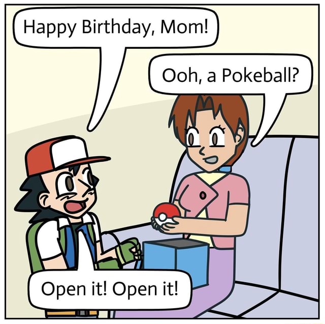 Ditto (OC) - Happy Birthday, Mom! Ooh, a Pokeball? Open it! Open it ...