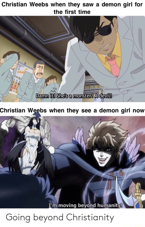 Going beyond Christianity - Christian Weebs when they saw a demon girl ...