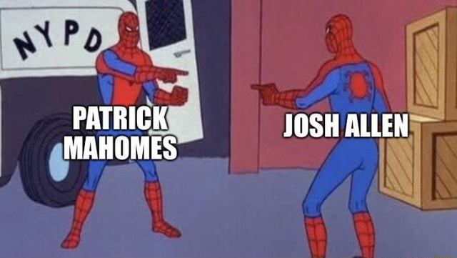 PATRICK JOSH ALLEN MAHOMES - iFunny