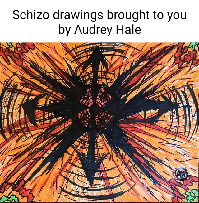 Schizo drawings brought to you by Audrey Hale AS Ss VO Bi - iFunny