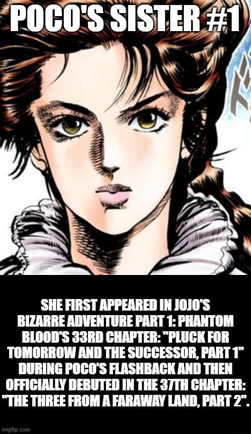 She first appeared in JoJo's Bizarre Adventure Part 1: Phantom Blood's 33rd Chapter: "Pluck for ...
