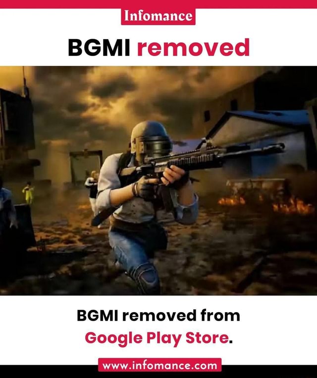 Infomance BGMI removed BGMI removed from Google Play Store. www - iFunny