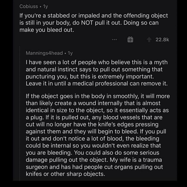 Cobiuss ly If you're a stabbed or impaled and the offending object is still in your body, do NOT ...
