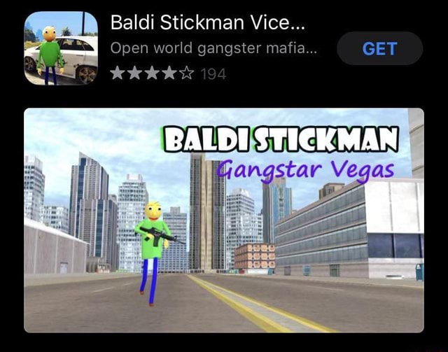 Baldi Stickman Vice... Open world gangster mafia... GET MAN, - iFunny