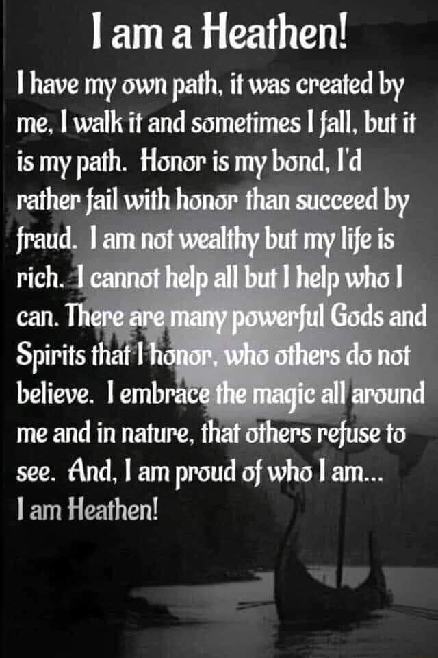 Am Heathen! have my own path, if was created by me, I walk it and ...