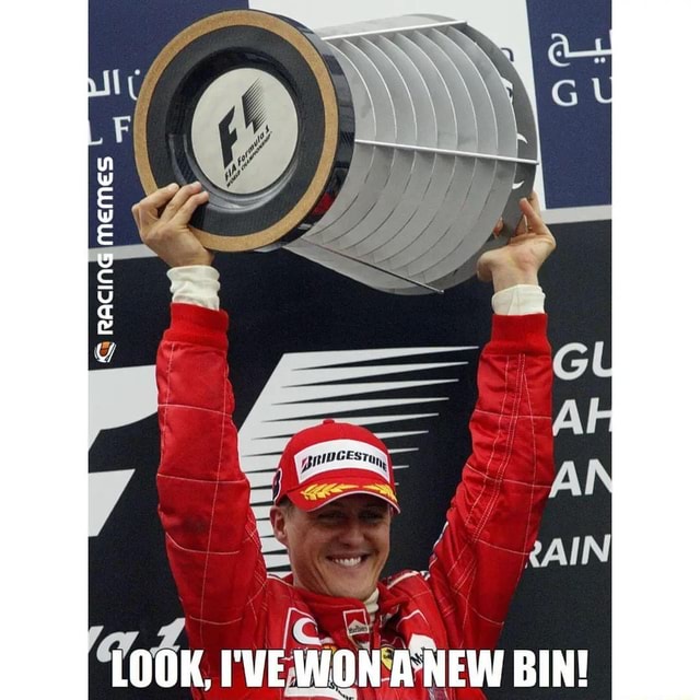 RAcING MeMES MeMES LOOK I'VE WON ANEW BINI - iFunny