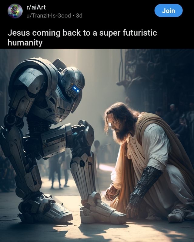 Join Jesus coming back to a super futuristic humanity - iFunny