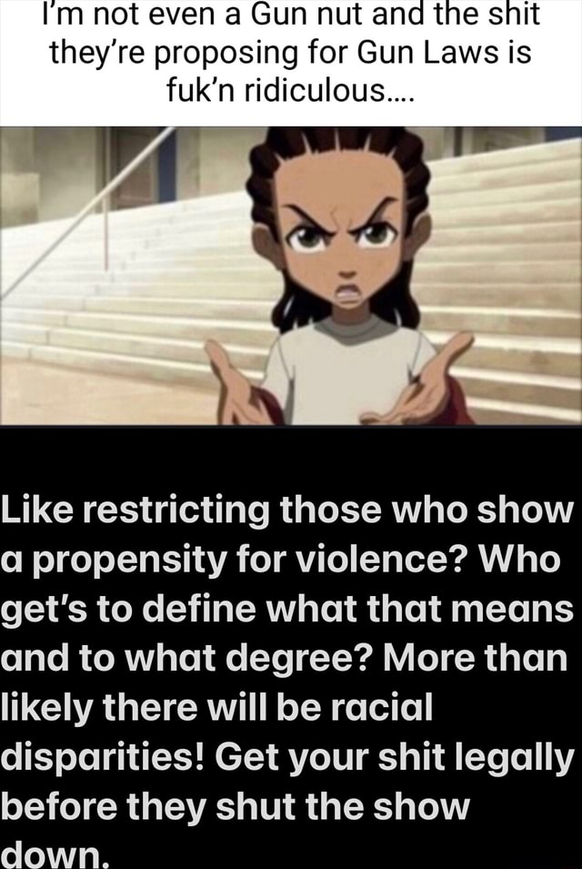 Not even a Gun nut and the snit they're proposing for Gun Laws is fuk'n ...