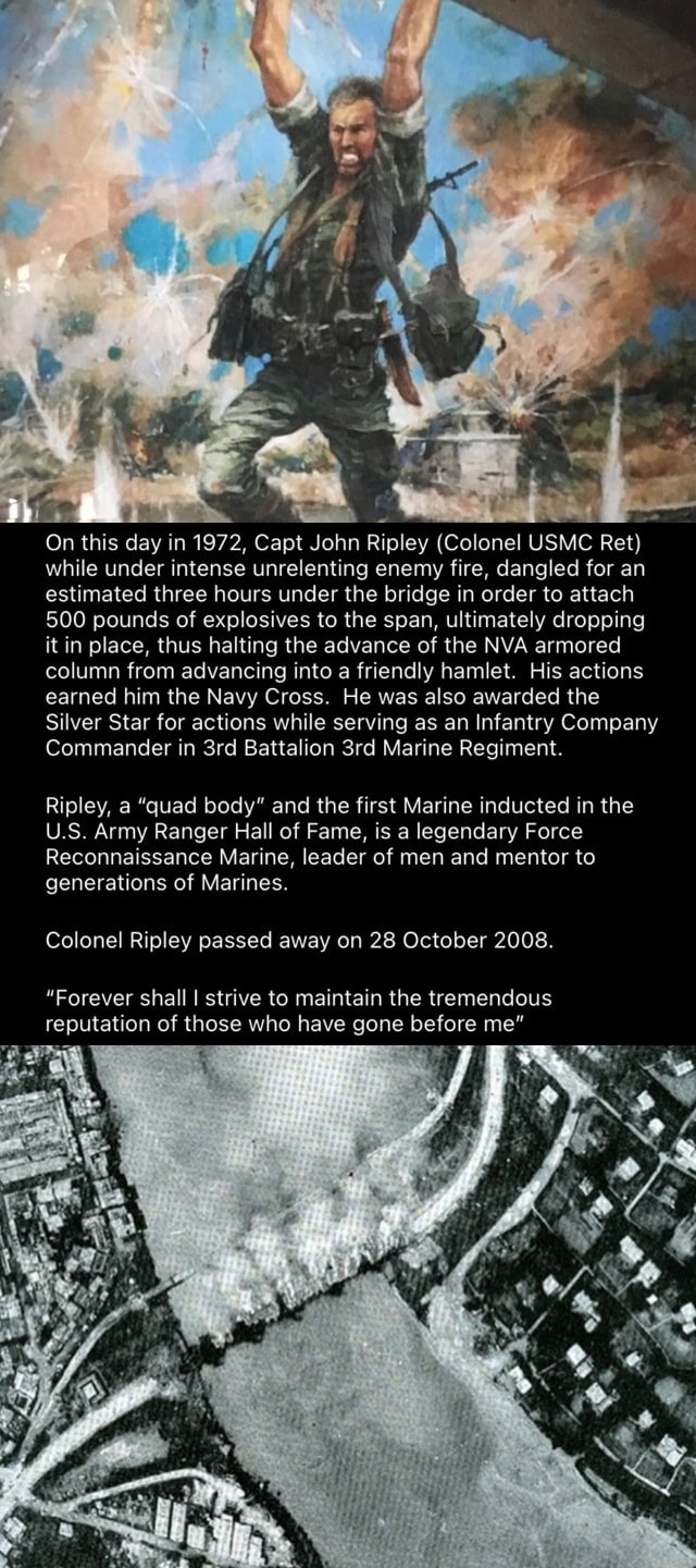 On this day in 1972, Capt John Ripley (Colonel USMC Ret) while under ...