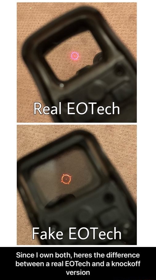 Real EOTech Fake EOTech Since I own both, heres the difference between ...