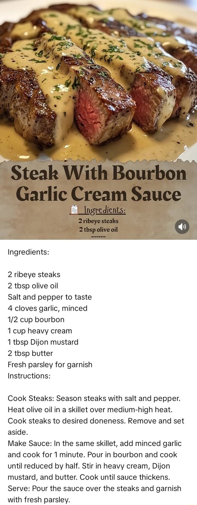 Ingredients: 2 ribeye steaks 2 tbsp olive oil Steal With Crean Sawee ...