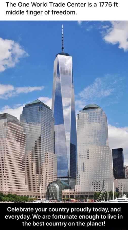 The One World Trade Center is a 1776 ft middle finger of freedom ...