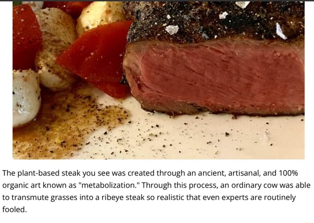 The plant-based steak you see was created through an ancient, artisanal ...