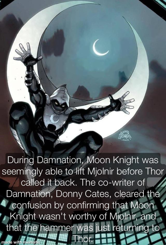 During Damnation, Moon Knight was seemingly able to lift Mjolnir before ...
