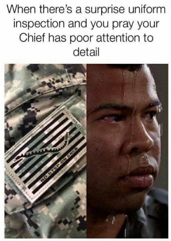 When there's a surprise uniform inspection and you pray your Chief has ...