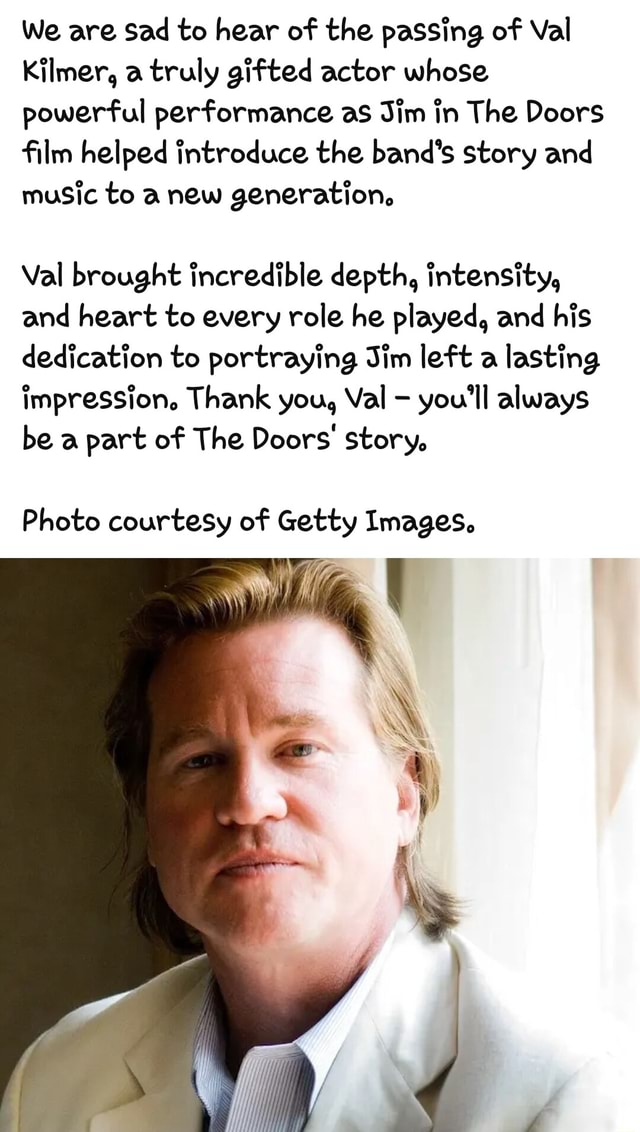 We are Sad to hear of the passing of Val Kilmer, a truly gifted actor ...