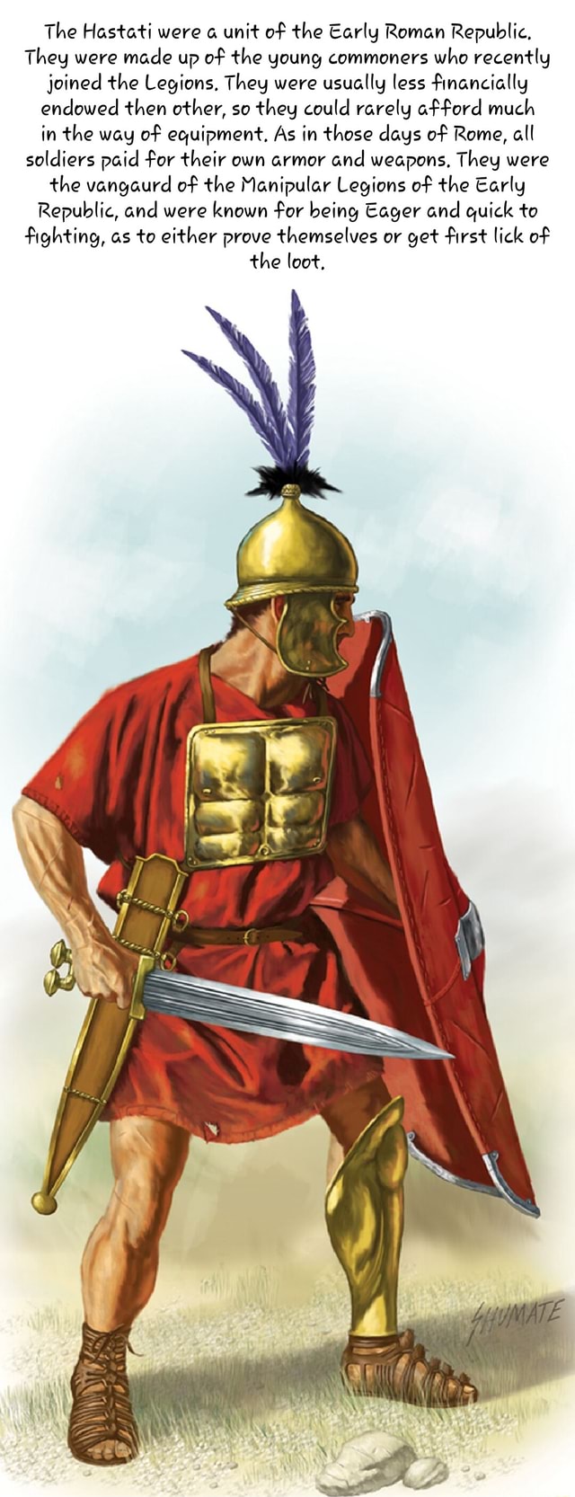 The Hastati were unit of the Early Roman Republic, They were made up of ...