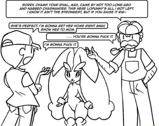 SORRY, CHAMP. YOUR RIVAL, MAX, CAME BY NOT TOO LONG AGO ANO NABBED ...