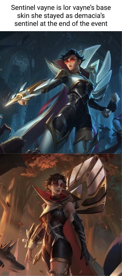 Sentinel vayne is lor vayne's base skin she stayed as demacia's ...