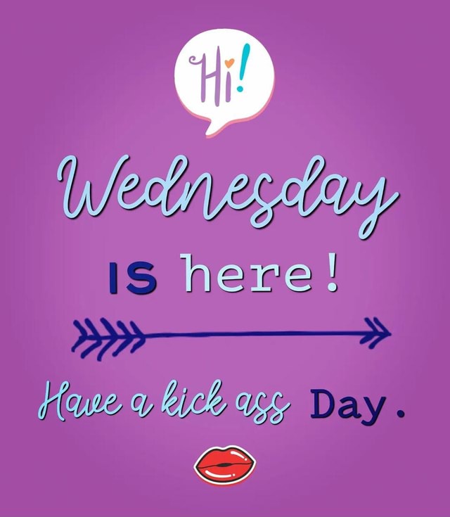 Happy Wednesday. 😊💕 #midweek #wednesday #happymidweek #hump #day #daysofweek #weekday # ...