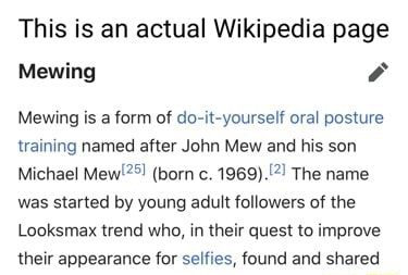 This is an actual Wikipedia page Mewing Mewing is a form of do-it ...
