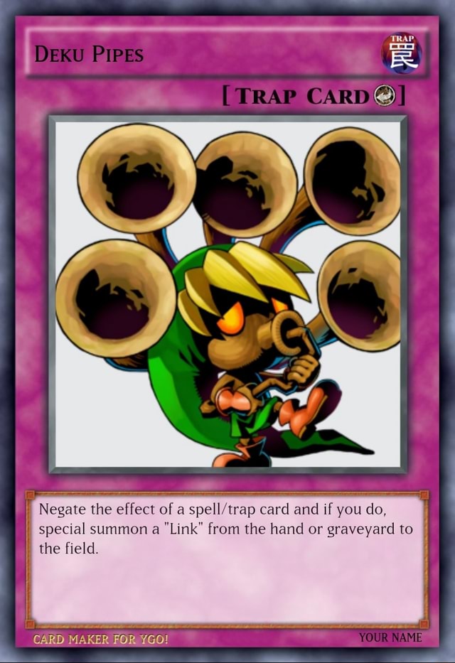 PIPES [TRAP CARDS] Negate the effect of a spell trap card and if you do ...