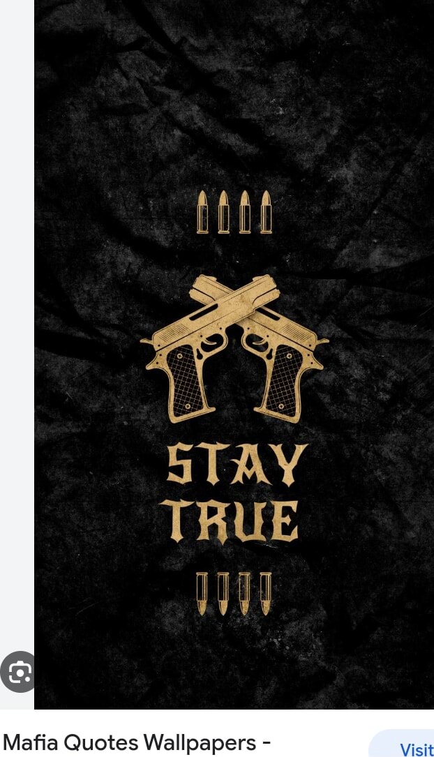 STAY TRUE Mafia Quotes Wallpapers - - America’s best pics and videos