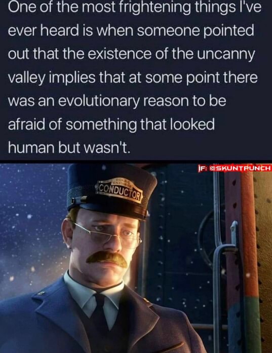 One of the most frightening things I've ever heard is when someone ...